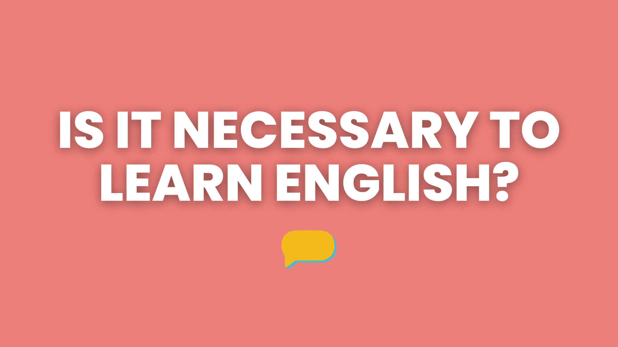 Is It Necessary To Learn English Learn English Every Day
